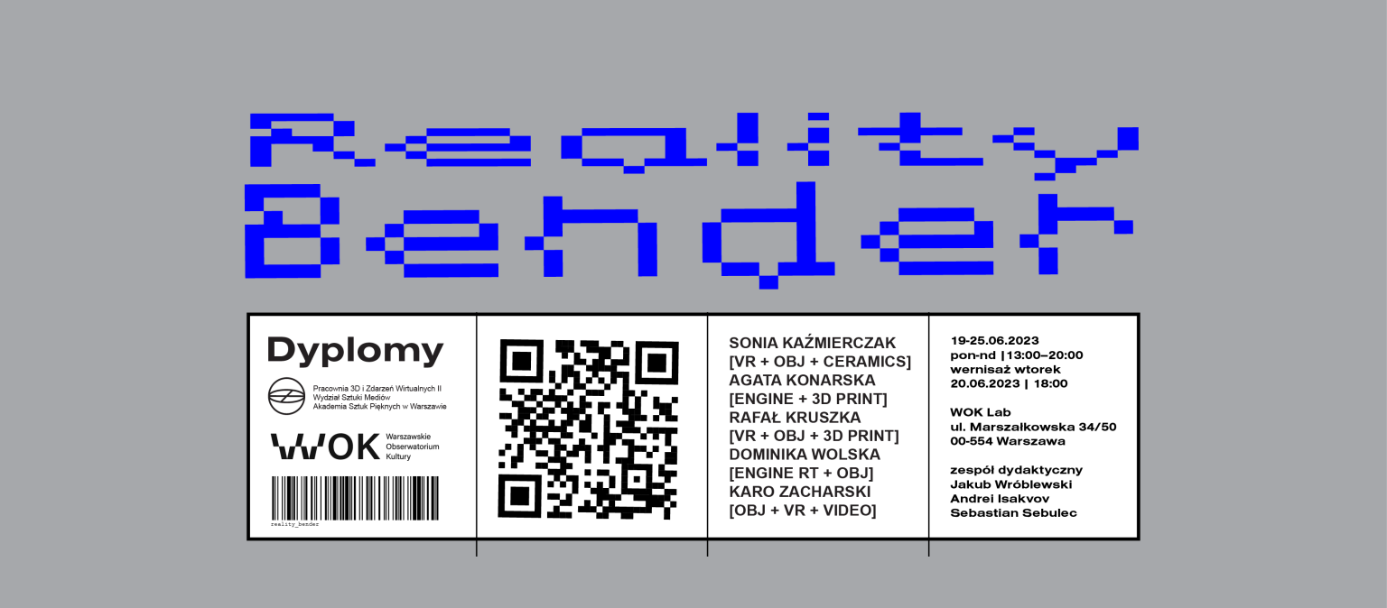 "Reality Bender". Dyplomy z Pracowni 3DzW2 Wydziału Sztuki Mediów - Akademia Sztuk Pięknych w ...